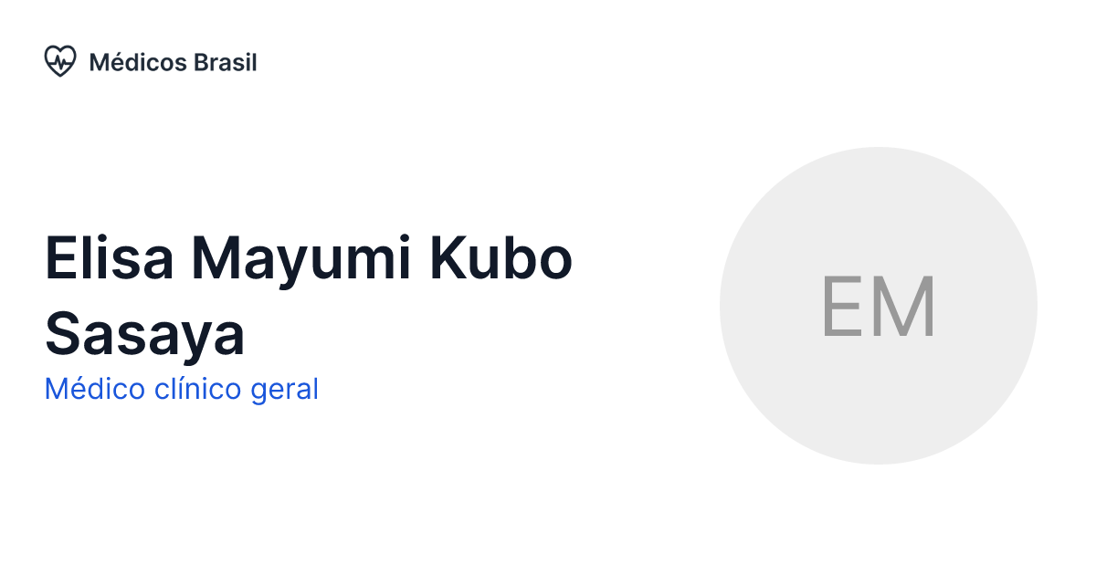 Elisa Mayumi Kubo Sasaya - Médico clínico geral | Médicos Brasil