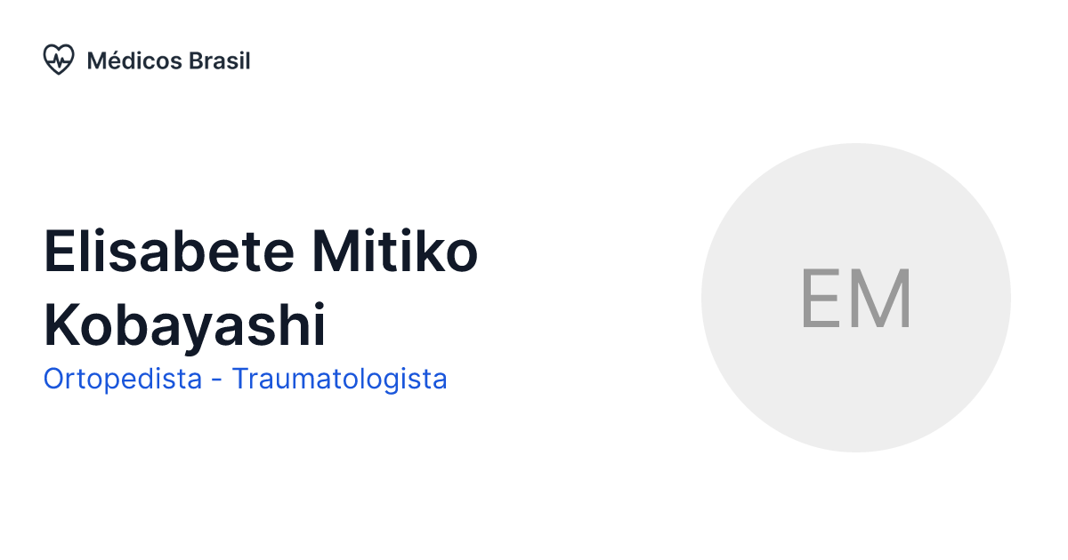 Elisabete Mitiko Kobayashi - Ortopedista - Traumatologista | Médicos Brasil