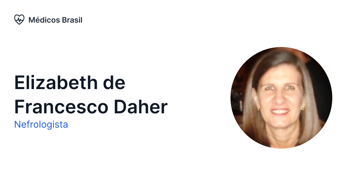 Elizabeth de Francesco Daher - Nefrologista | Médicos Brasil