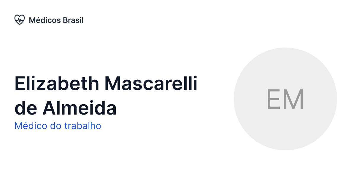 Elizabeth Mascarelli de Almeida - Médico do trabalho | Médicos Brasil