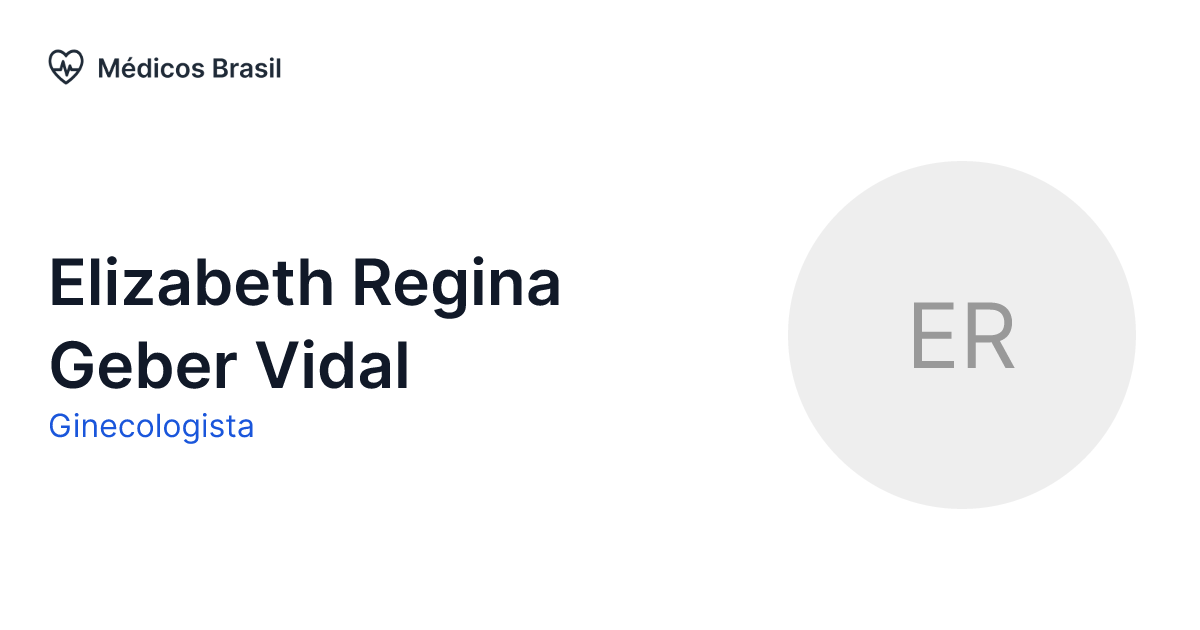 Elizabeth Regina Geber Vidal - Ginecologista | Médicos Brasil