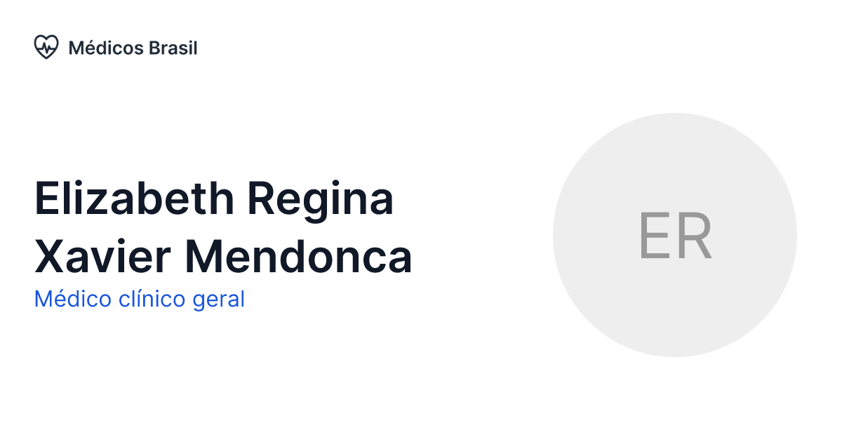 Elizabeth Regina Xavier Mendonca - Médico clínico geral | Médicos Brasil