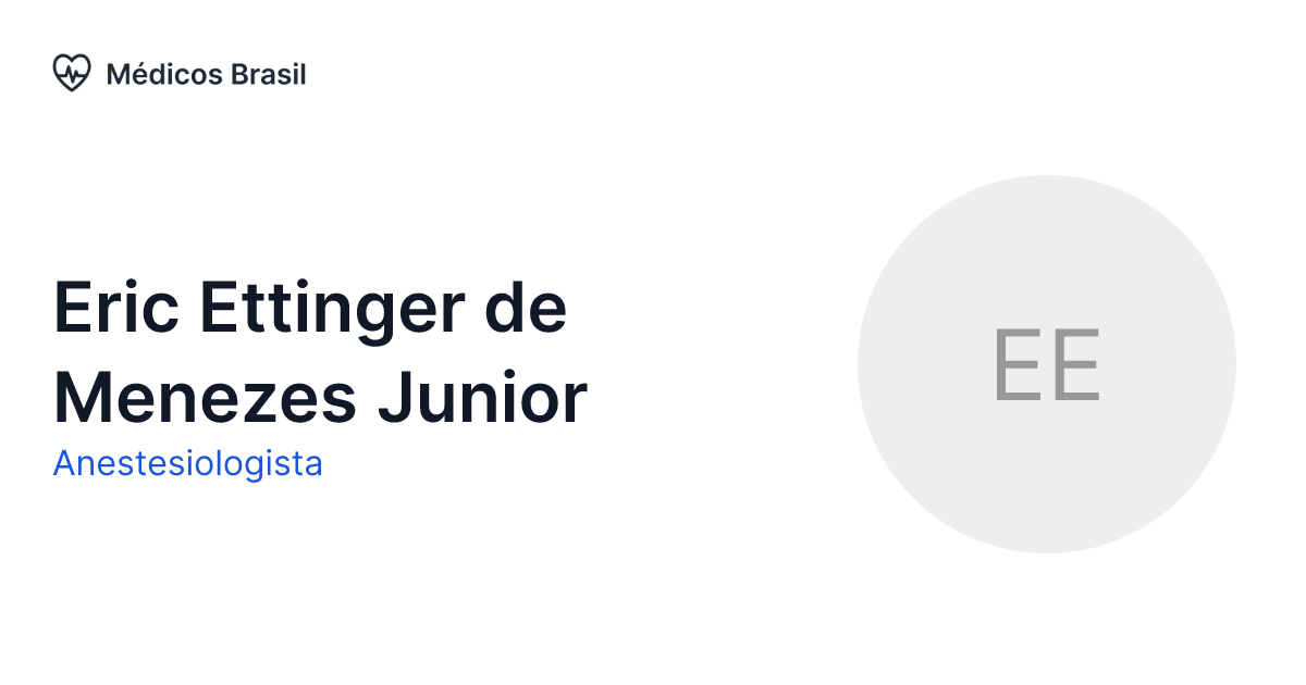Eric Ettinger de Menezes Junior - Anestesiologista | Médicos Brasil