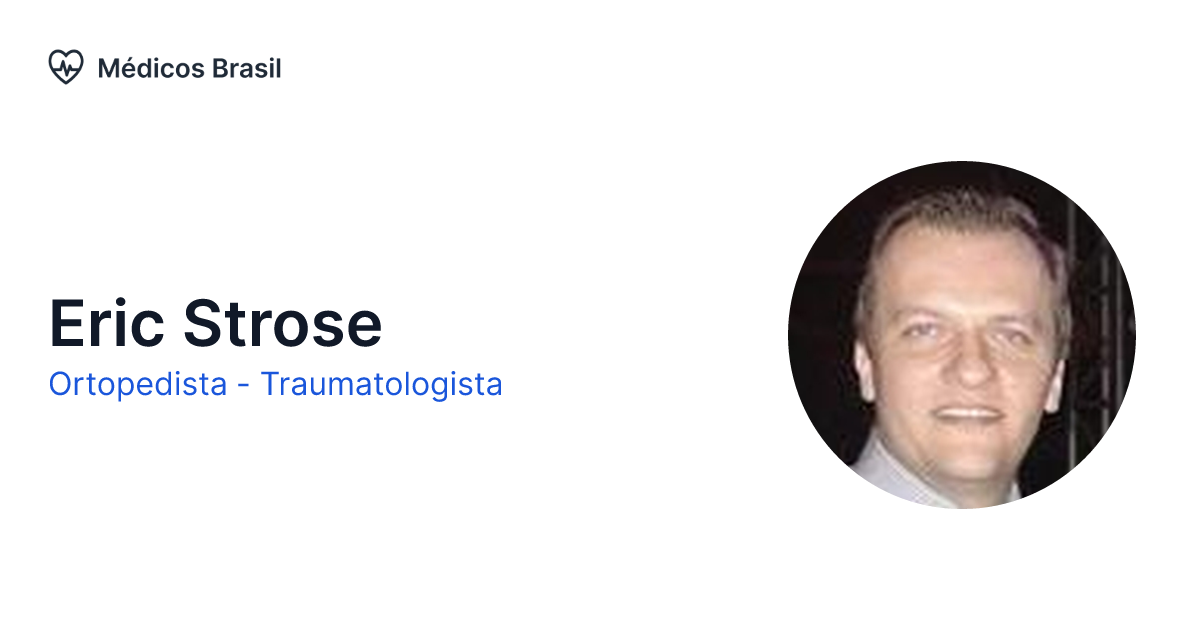 Eric Strose - Ortopedista - Traumatologista | Médicos Brasil
