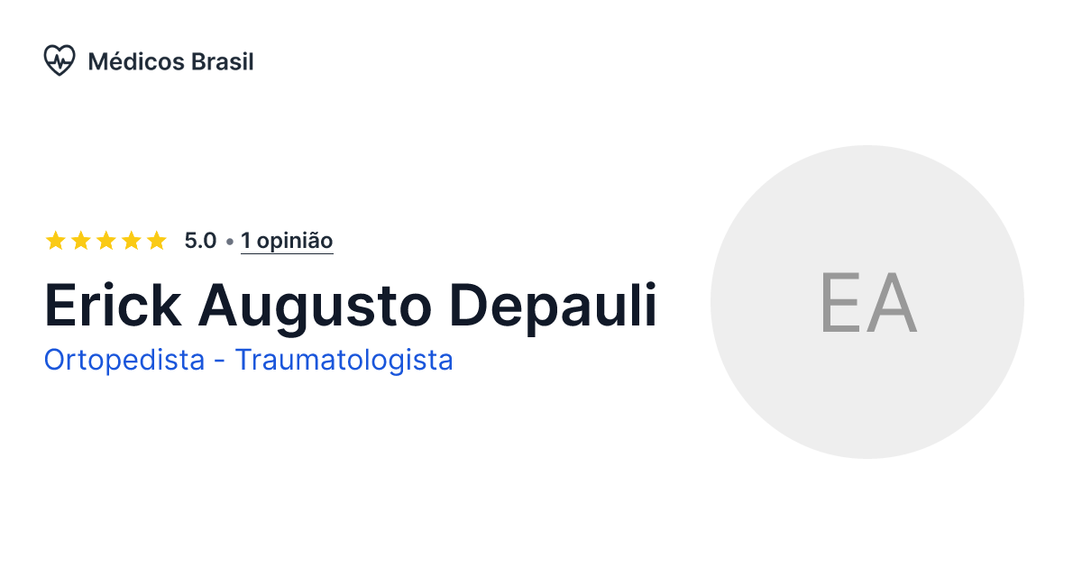 Erick Augusto Depauli - Ortopedista - Traumatologista | Médicos Brasil