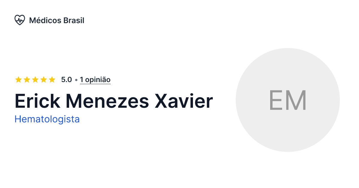Erick Menezes Xavier - Hematologista | Médicos Brasil
