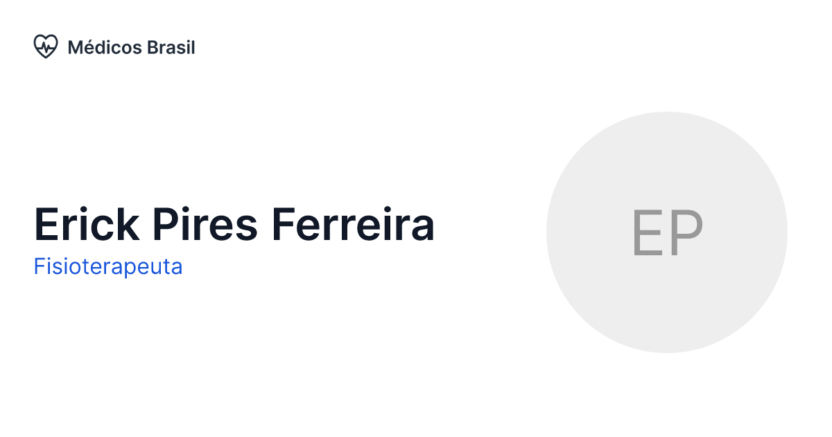 Erick Pires Ferreira - Fisioterapeuta | Médicos Brasil