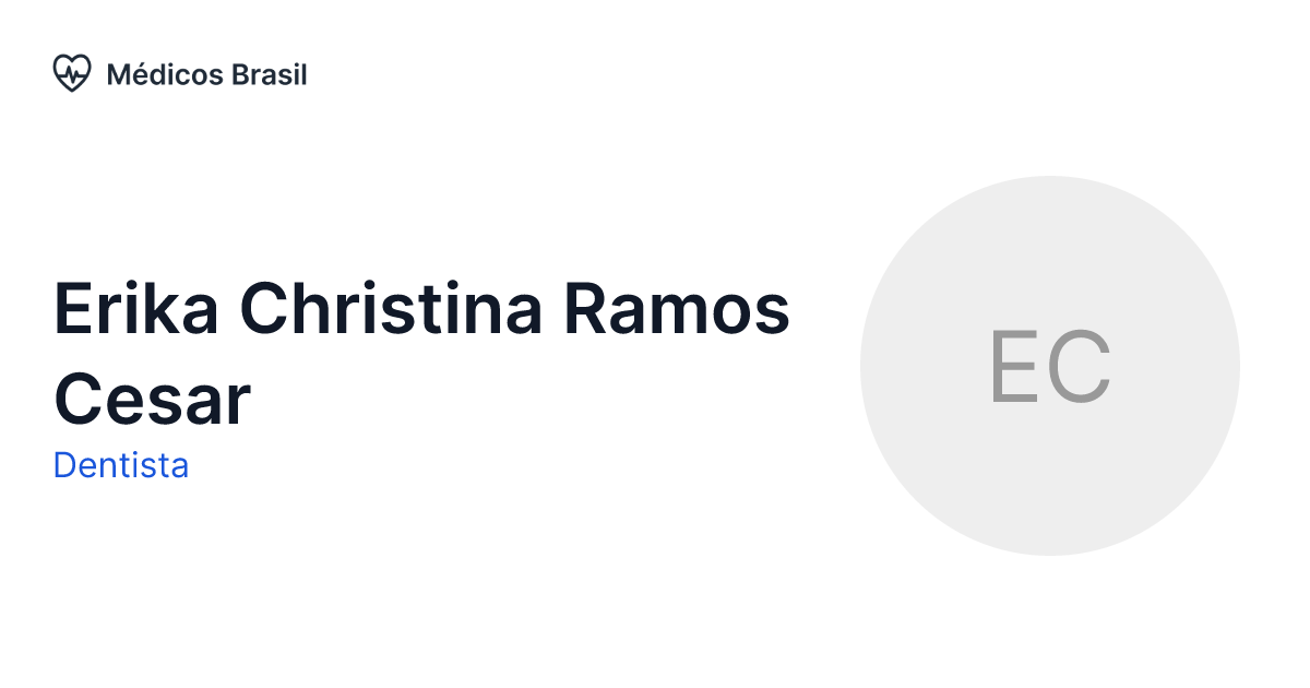 Erika Christina Ramos Cesar - Dentista | Médicos Brasil