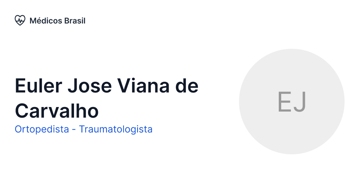 Euler Jose Viana de Carvalho - Ortopedista - Traumatologista | Médicos ...