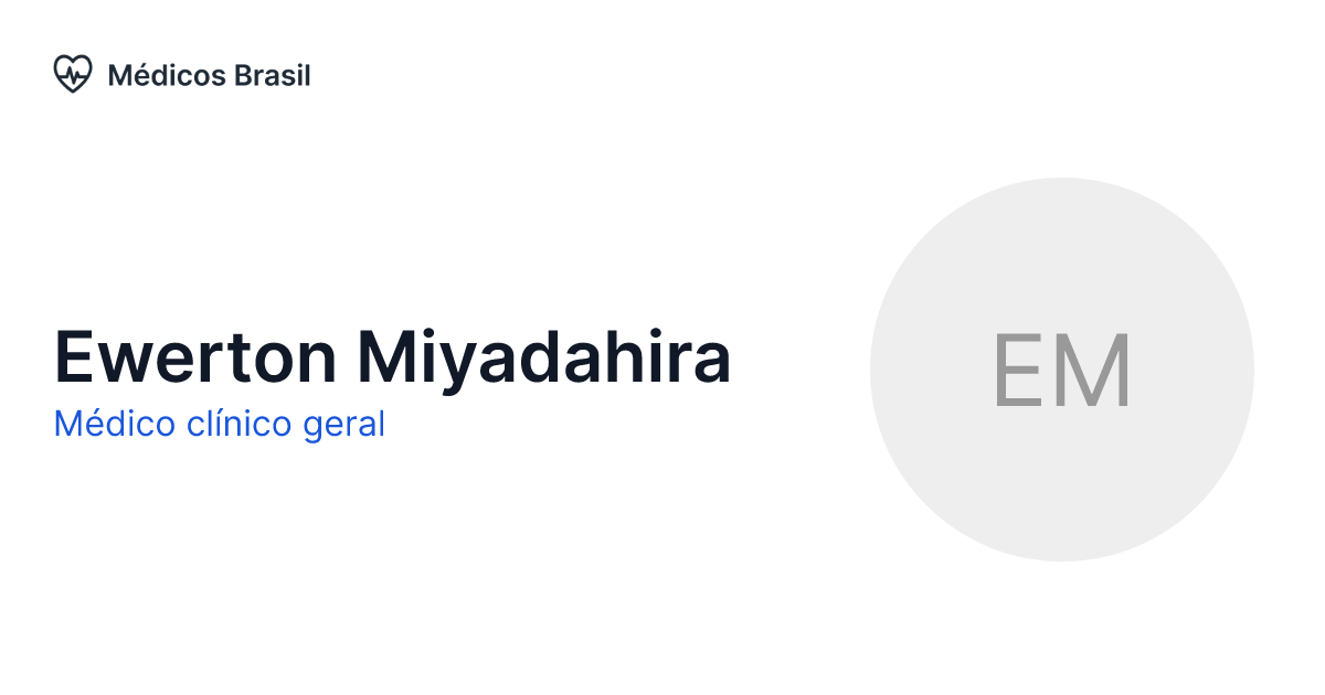 Ewerton Miyadahira - Médico clínico geral | Médicos Brasil