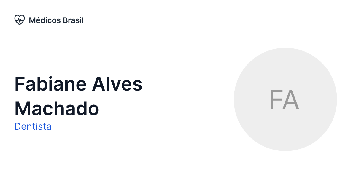 Fabiane Alves Machado - Dentista | Médicos Brasil