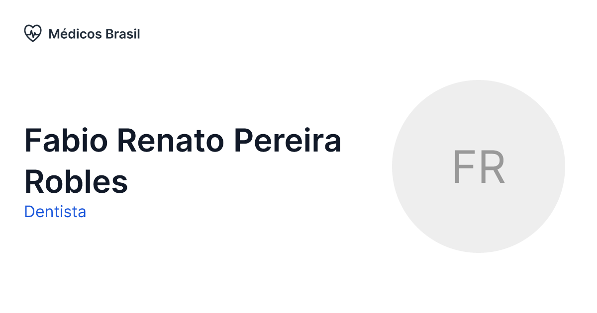Fabio Renato Pereira Robles - Dentista | Médicos Brasil