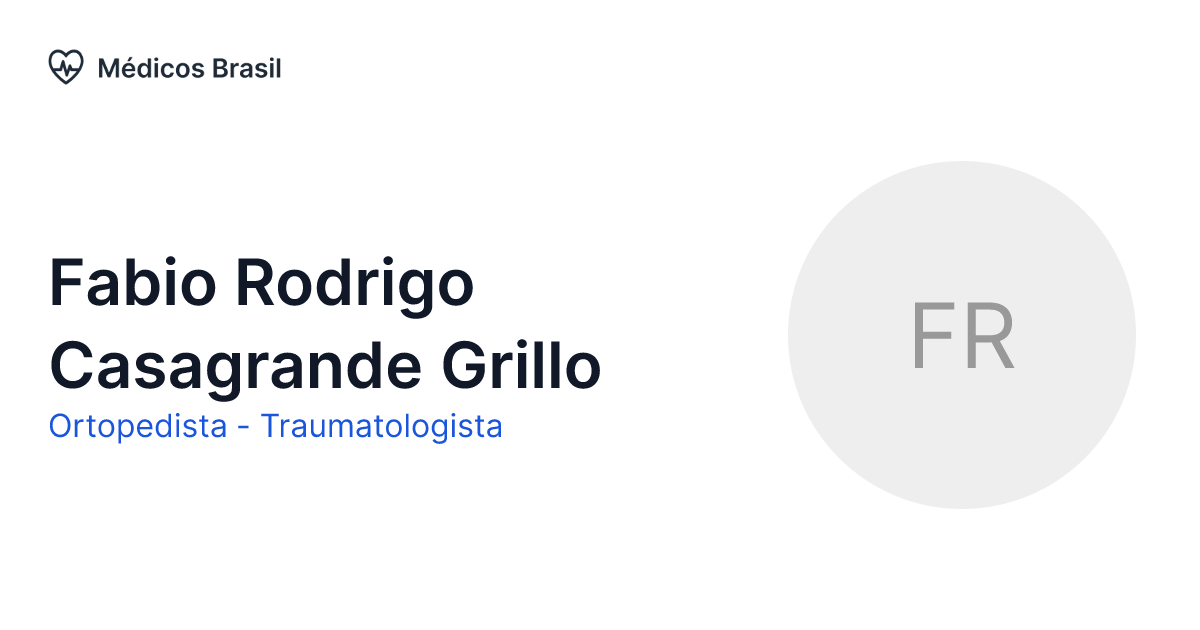 Fabio Rodrigo Casagrande Grillo - Ortopedista - Traumatologista ...