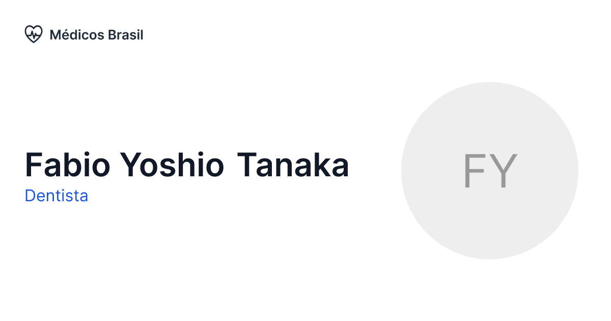 Fabio Yoshio Tanaka - Dentista | Médicos Brasil