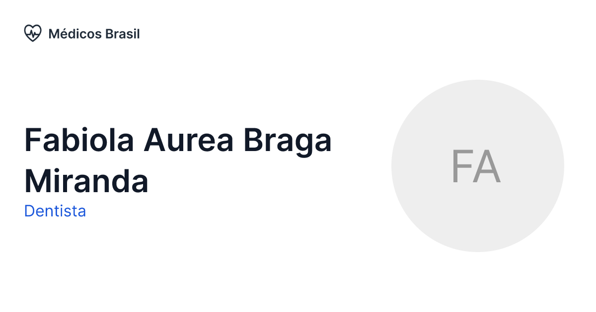 Fabiola Aurea Braga Miranda - Dentista | Médicos Brasil