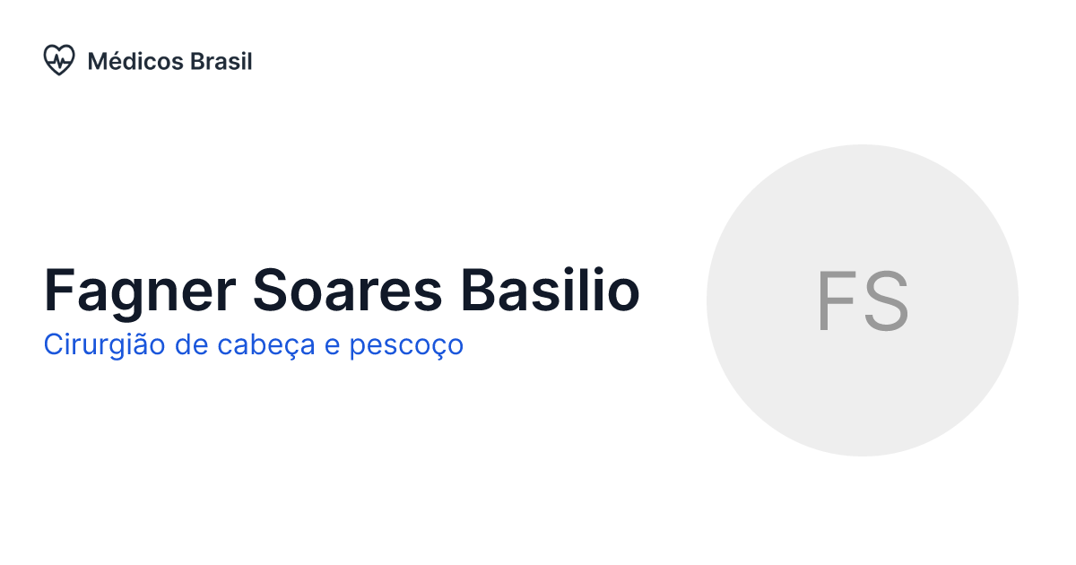 Fagner Soares Basilio - Cirurgião de cabeça e pescoço | Médicos Brasil