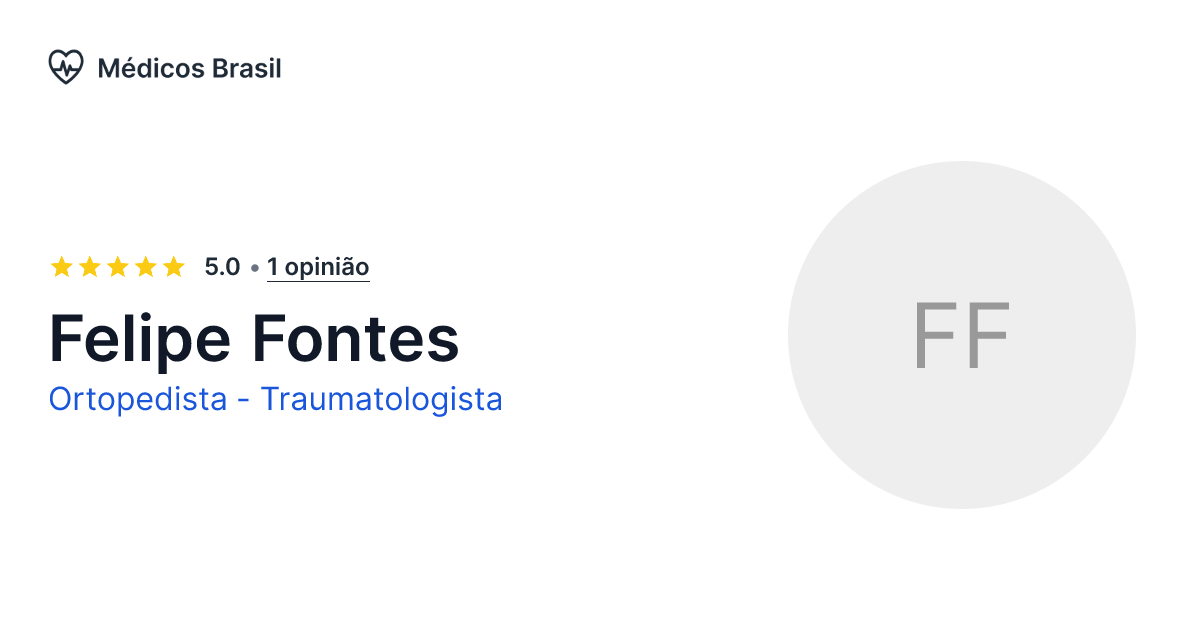Felipe Fontes - Ortopedista - Traumatologista | Médicos Brasil