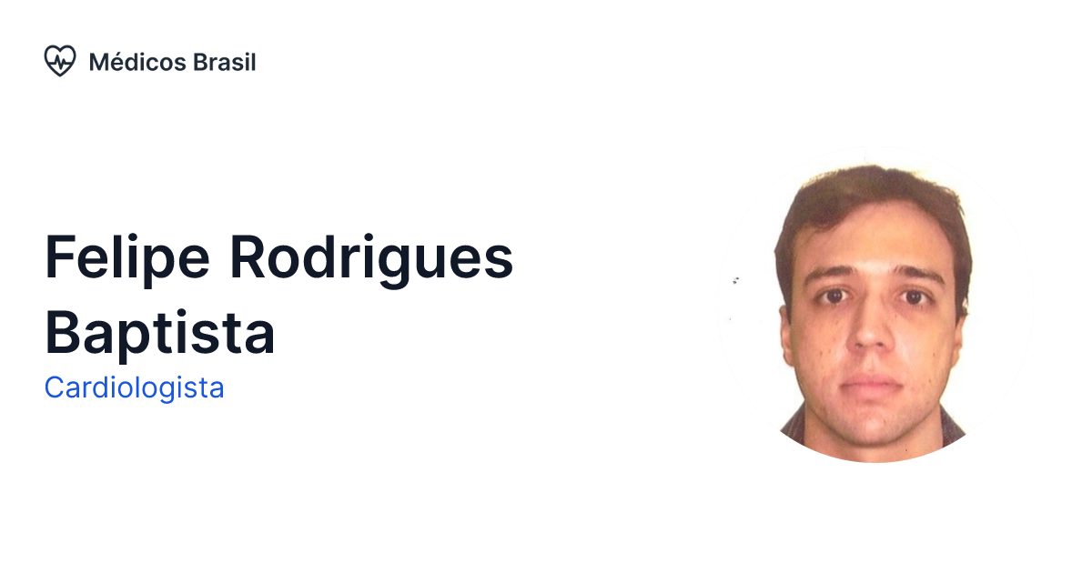 Felipe Rodrigues Baptista - Cardiologista | Médicos Brasil