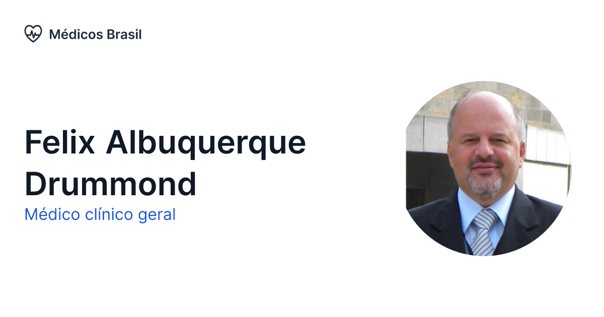 Felix Albuquerque Drummond - Médico clínico geral | Médicos Brasil
