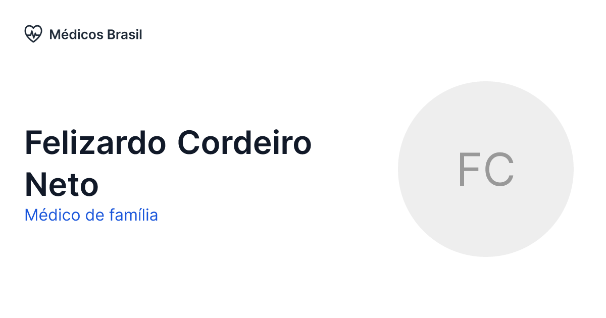 Felizardo Cordeiro Neto - Médico de família | Médicos Brasil
