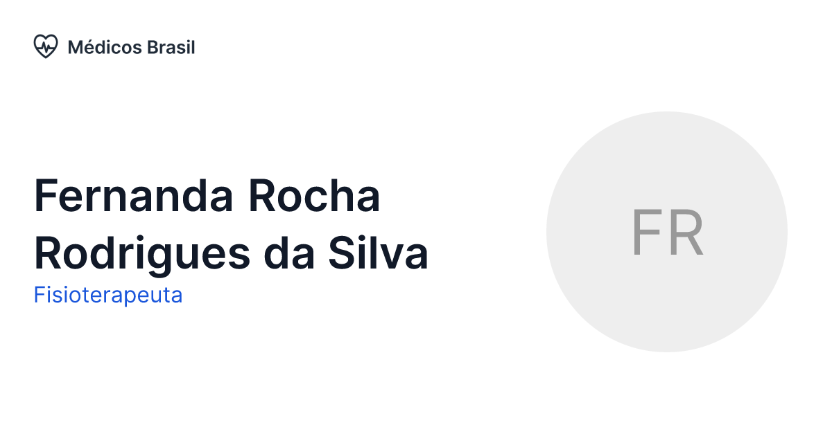 Fernanda Rocha Rodrigues da Silva - Fisioterapeuta | Médicos Brasil