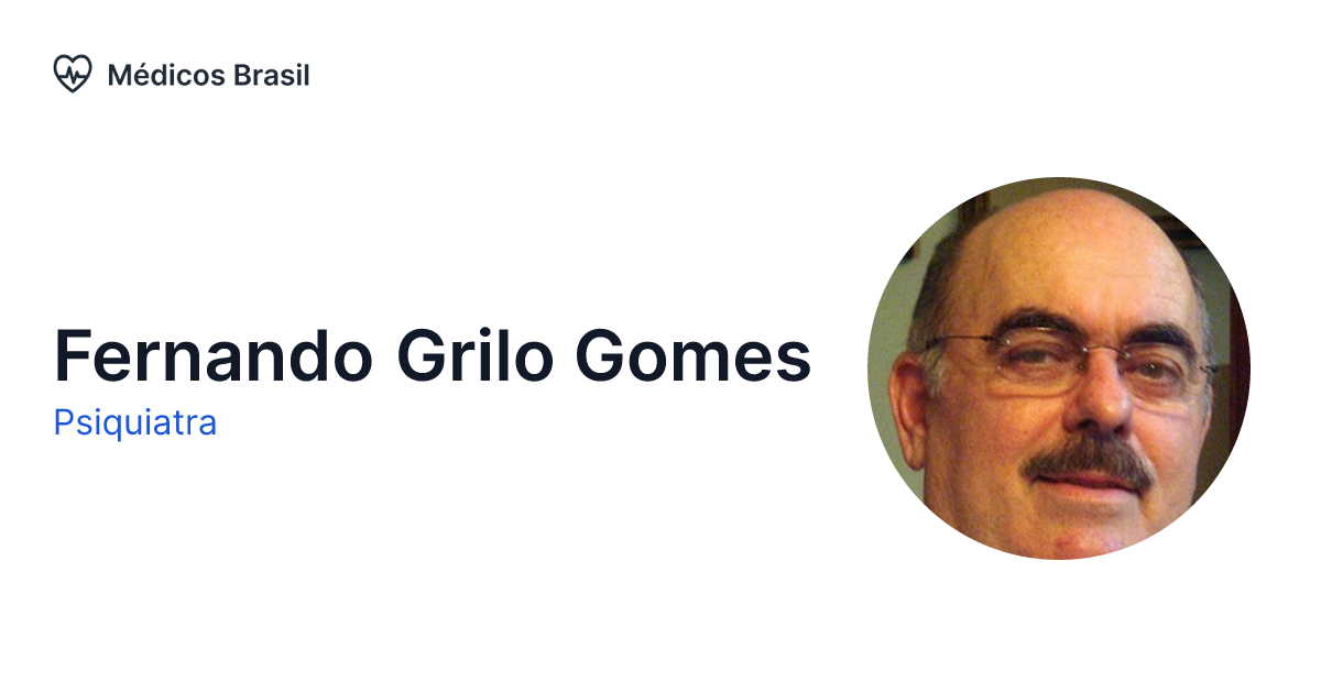 Fernando Grilo Gomes - Psiquiatra | Médicos Brasil
