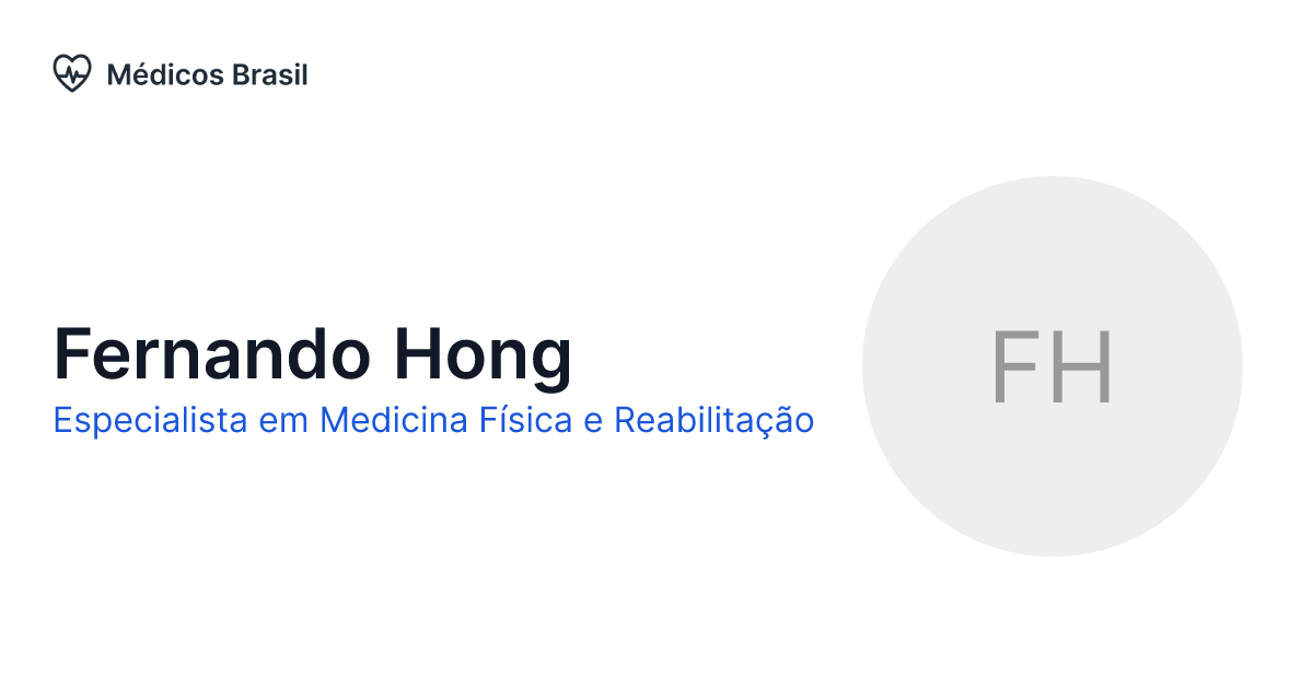 Fernando Hong - Especialista em Medicina Física e Reabilitação ...