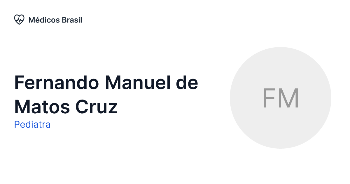 Fernando Manuel de Matos Cruz - Pediatra | Médicos Brasil