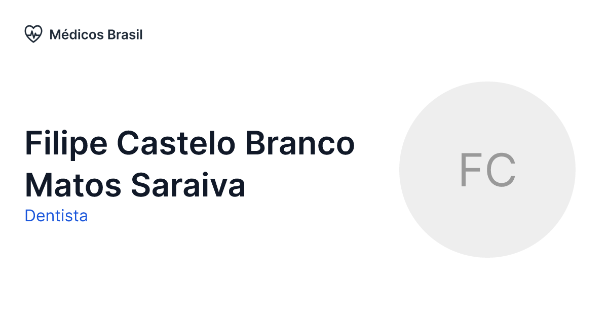 Filipe Castelo Branco Matos Saraiva - Dentista | Médicos Brasil