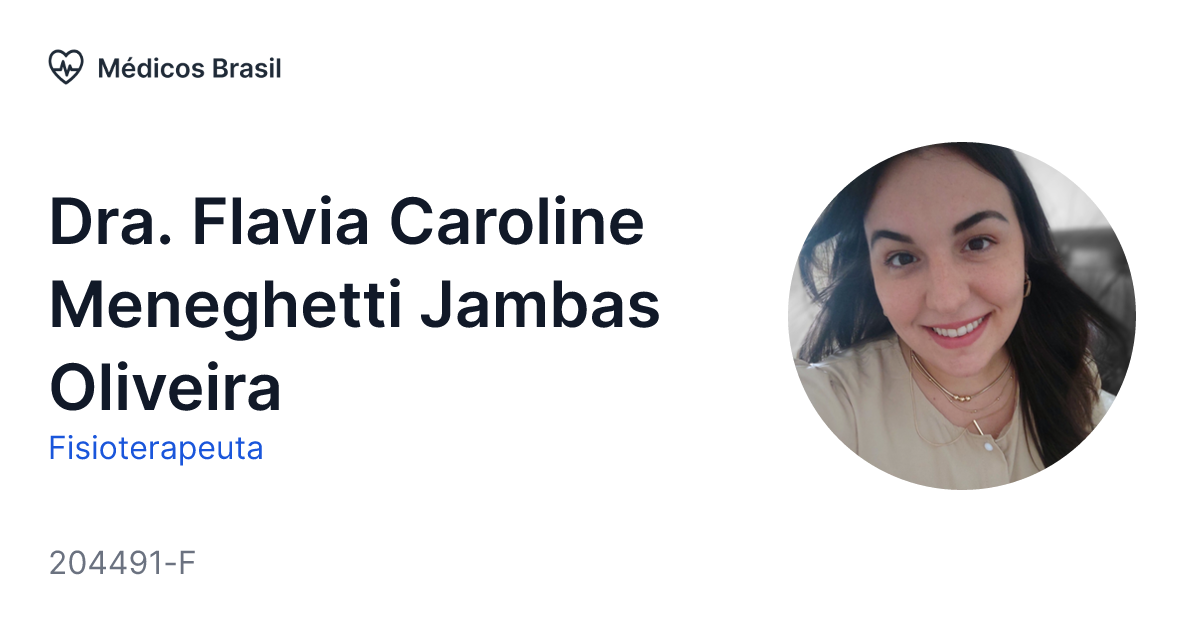 Dra. Flavia Caroline Meneghetti Jambas Oliveira - Fisioterapeuta | Médicos Brasil
