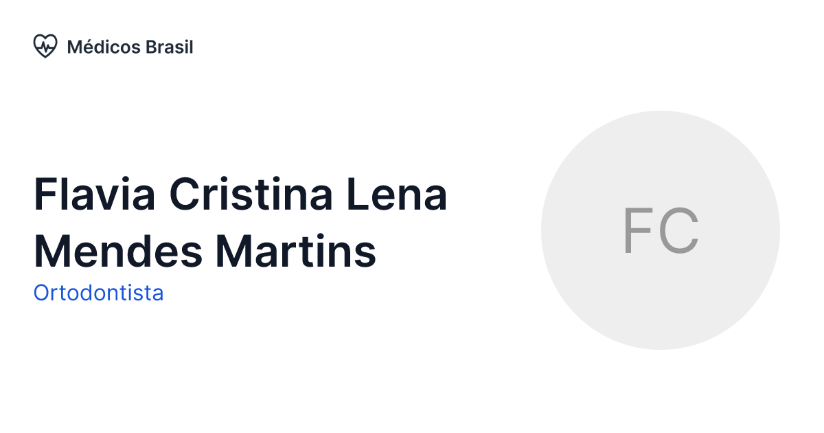 Flavia Cristina Lena Mendes Martins - Ortodontista | Médicos Brasil