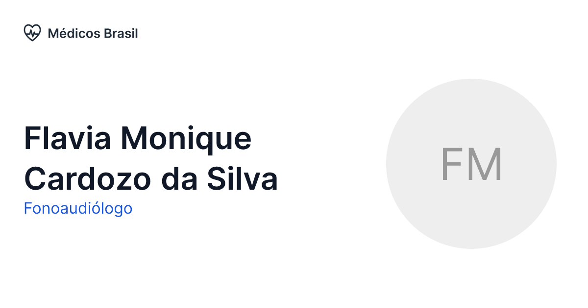 Flavia Monique Cardozo da Silva - Fonoaudiólogo | Médicos Brasil