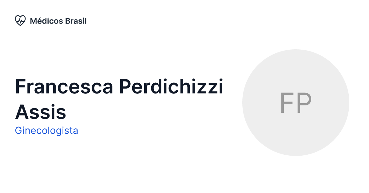 Francesca Perdichizzi Assis - Ginecologista | Médicos Brasil