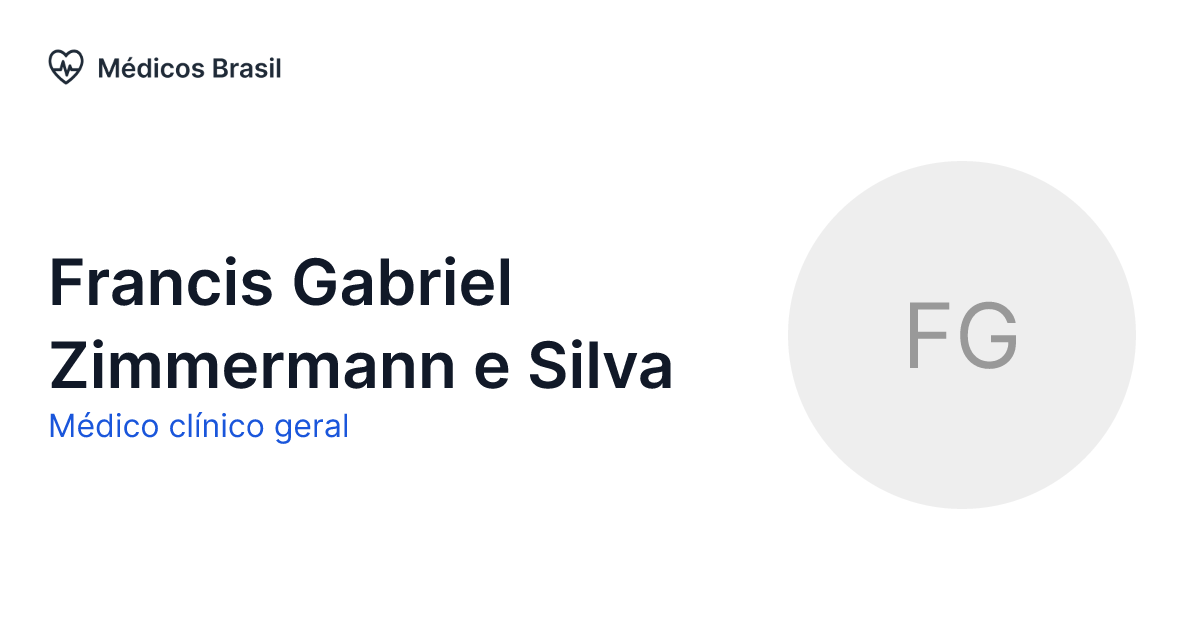 Francis Gabriel Zimmermann e Silva - Médico clínico geral | Médicos Brasil