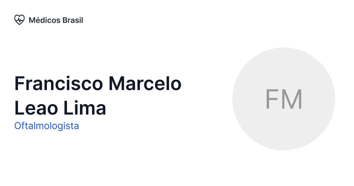 Francisco Marcelo Leao Lima - Oftalmologista | Médicos Brasil