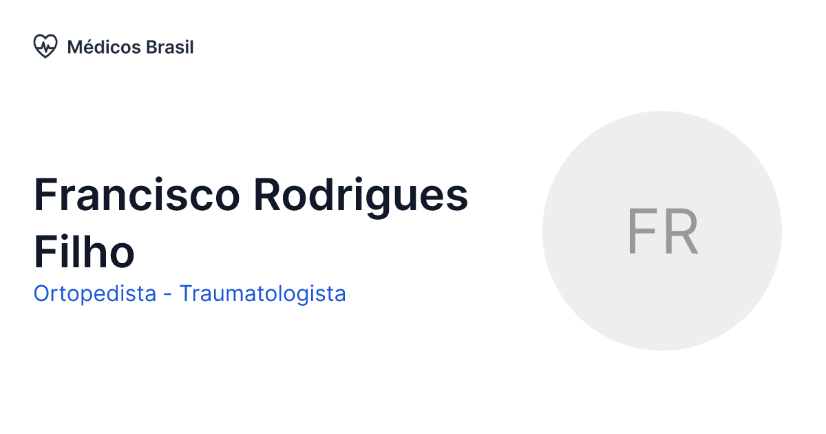 Francisco Rodrigues Filho - Ortopedista - Traumatologista | Médicos Brasil