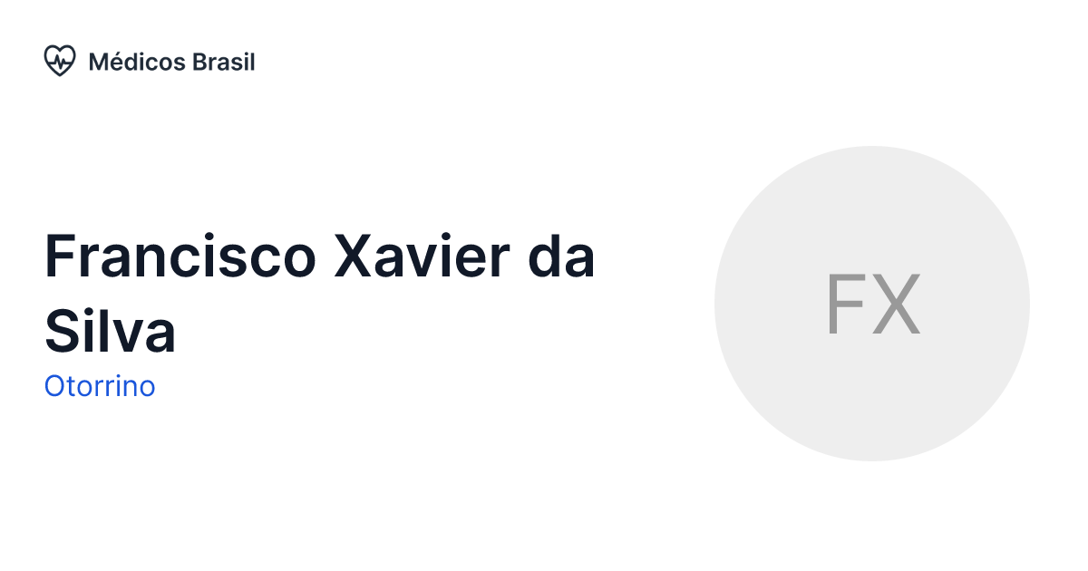Francisco Xavier da Silva - Otorrino | Médicos Brasil