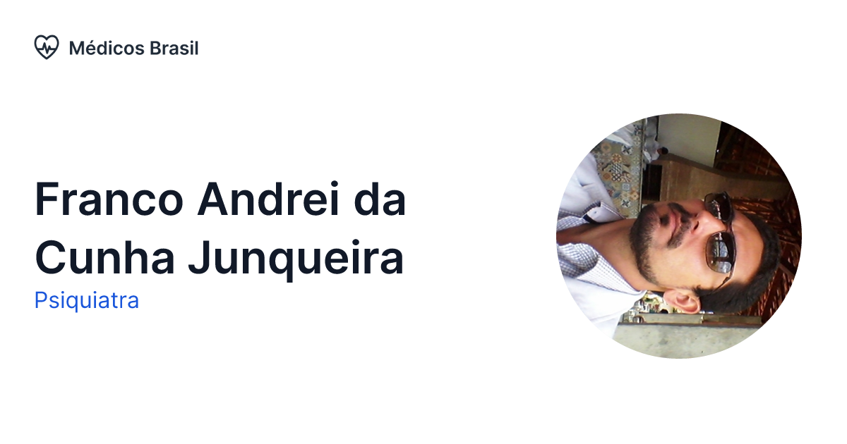 Franco Andrei da Cunha Junqueira - Psiquiatra | Médicos Brasil