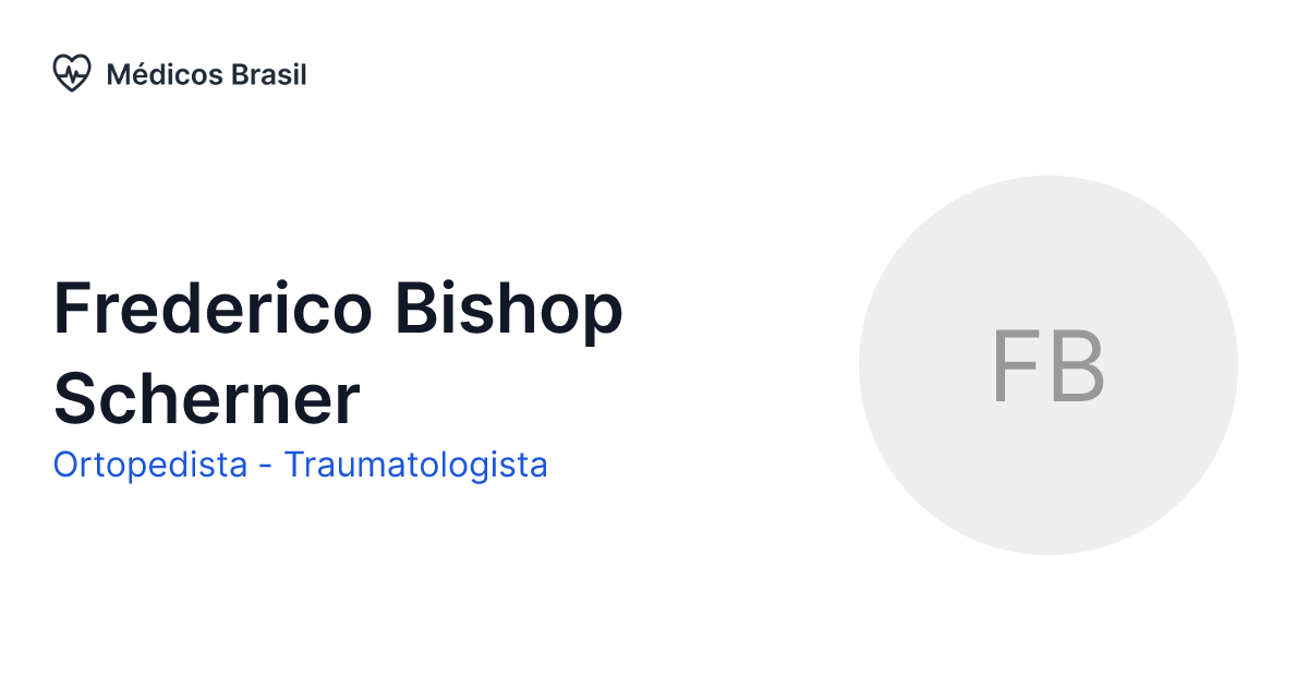 Frederico Bishop Scherner - Ortopedista - Traumatologista | Médicos Brasil
