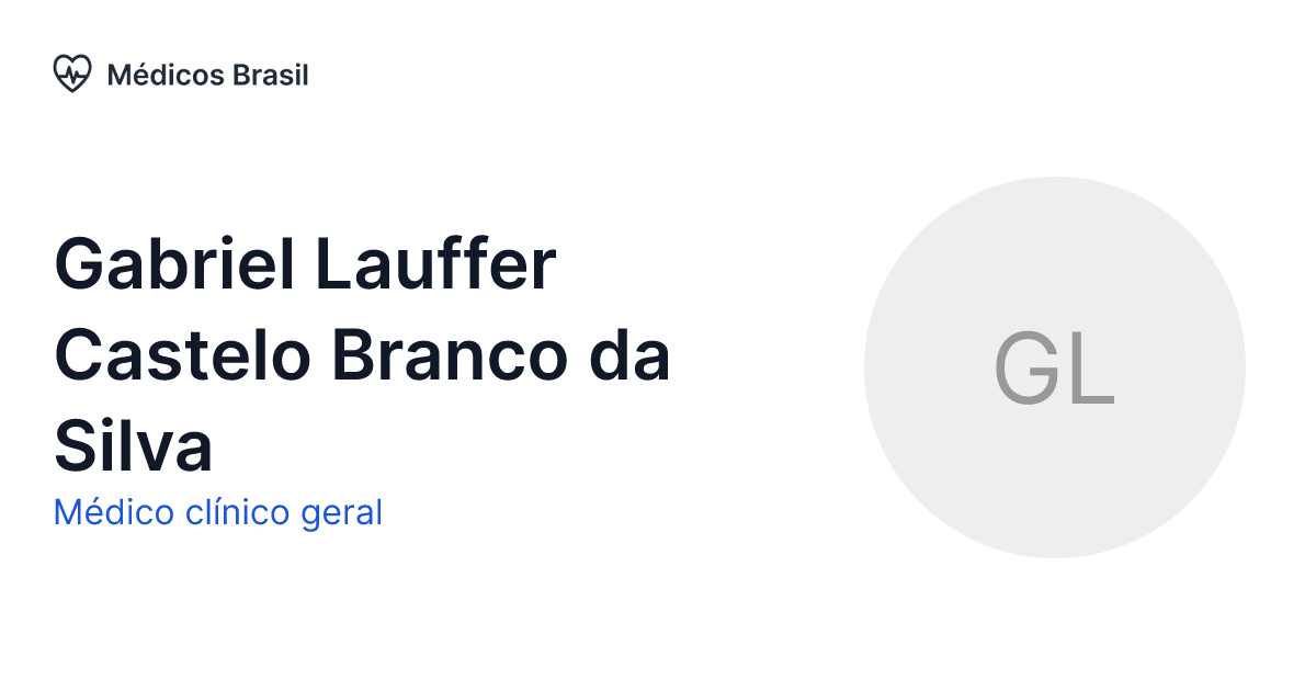 Gabriel Lauffer Castelo Branco da Silva - Médico clínico geral ...