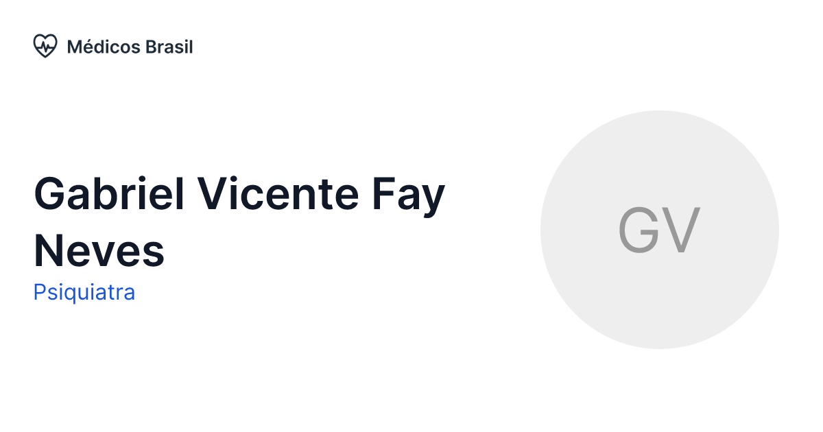 Gabriel Vicente Fay Neves - Psiquiatra | Médicos Brasil