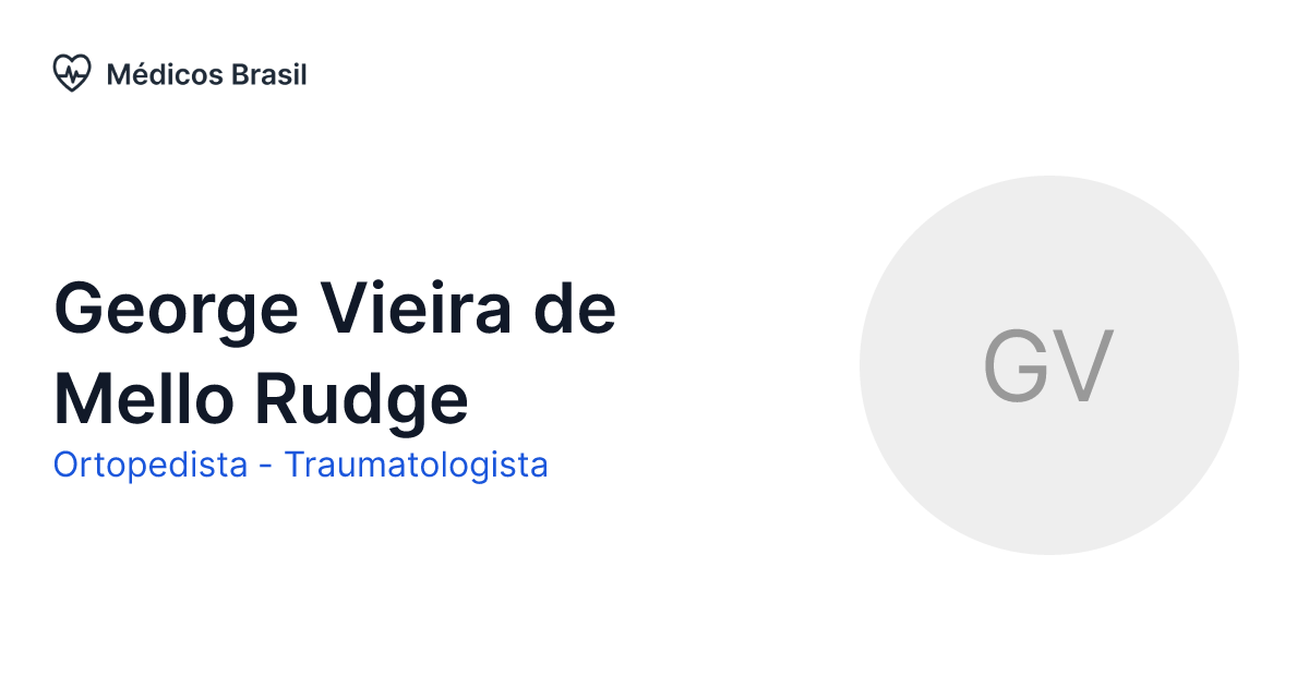 George Vieira de Mello Rudge - Ortopedista - Traumatologista | Médicos ...