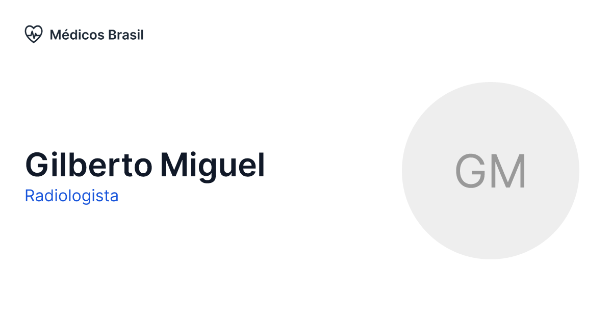 Gilberto Miguel - Radiologista | Médicos Brasil