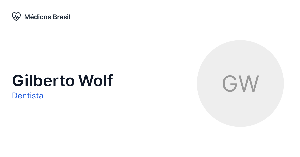 Gilberto Wolf - Dentista | Médicos Brasil