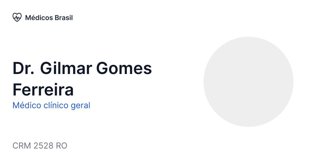 Dr. Gilmar Gomes Ferreira - Médico clínico geral | Médicos Brasil