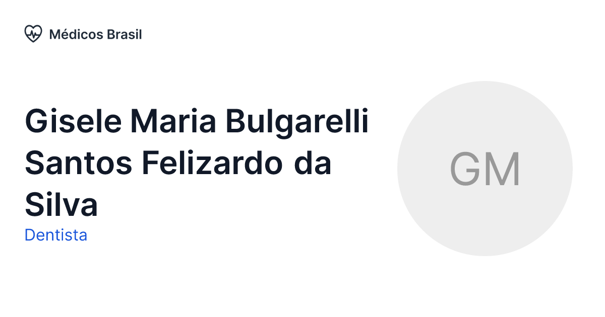 Gisele Maria Bulgarelli Santos Felizardo da Silva - Dentista | Médicos ...