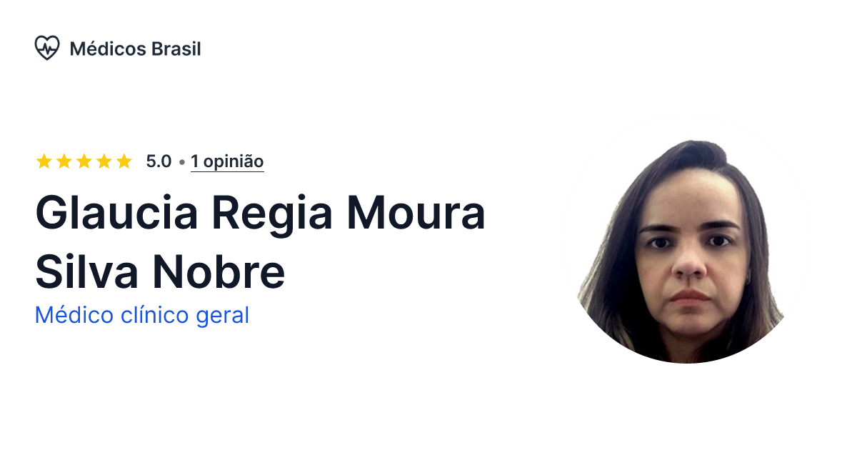 Glaucia Regia Moura Silva Nobre - Médico clínico geral | Médicos Brasil