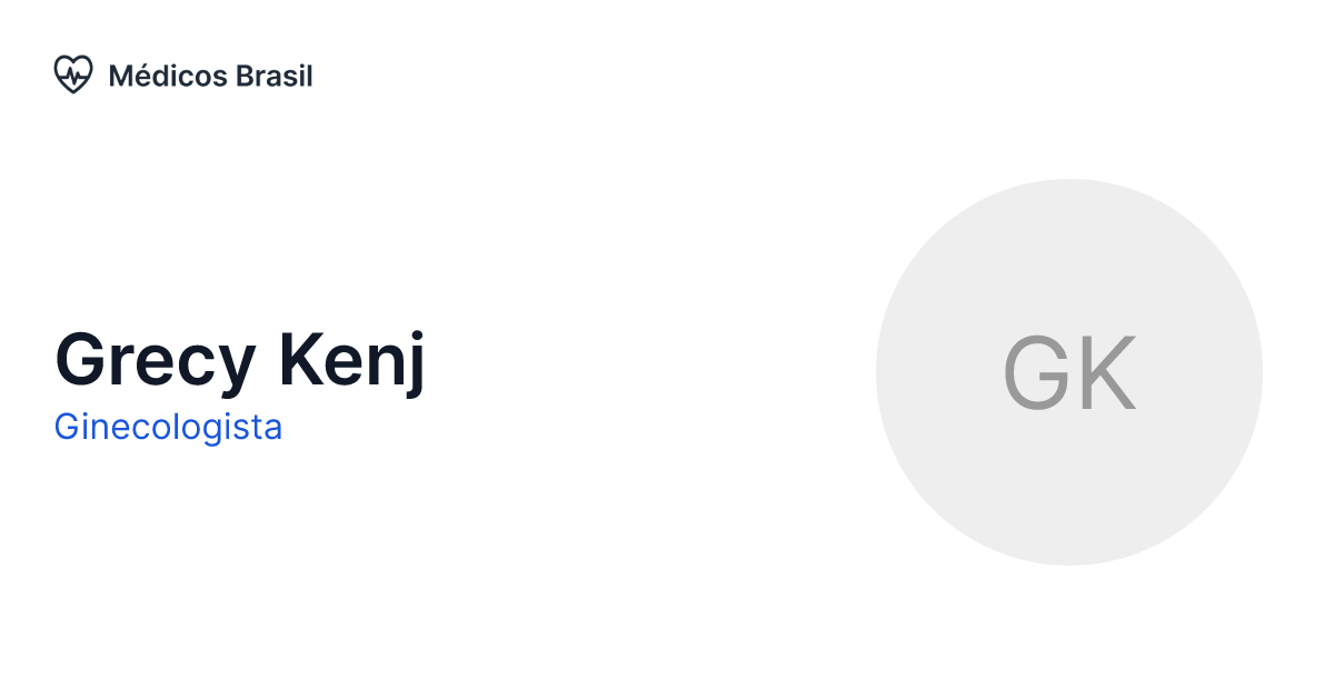 Grecy Kenj - Ginecologista | Médicos Brasil
