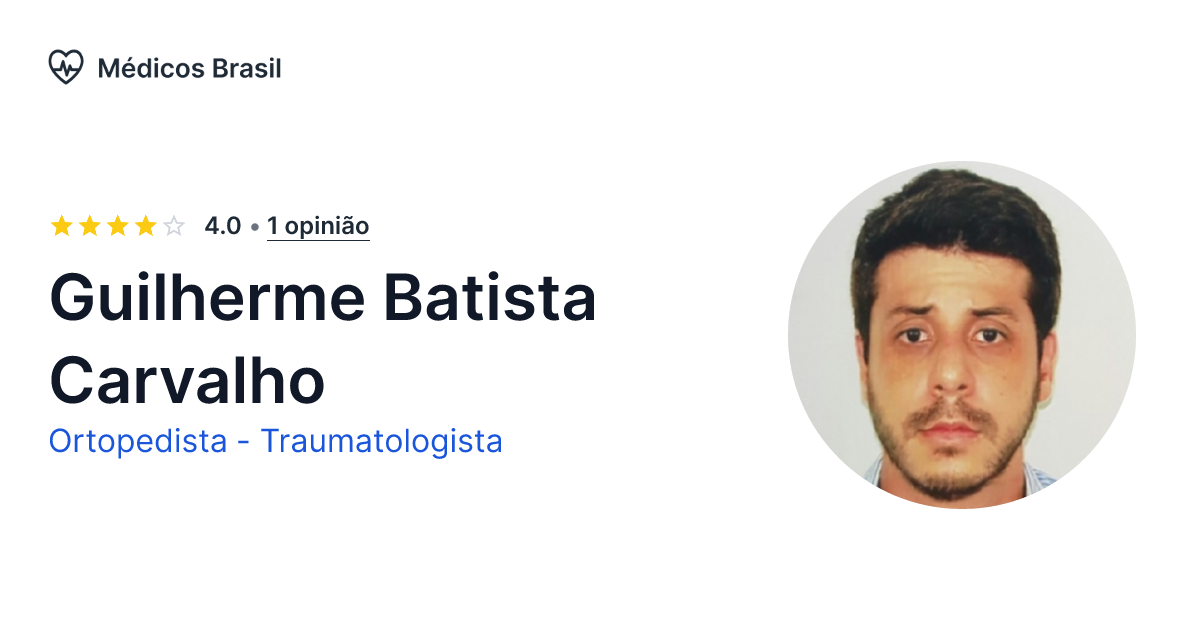 Guilherme Batista Carvalho - Ortopedista - Traumatologista | Médicos Brasil