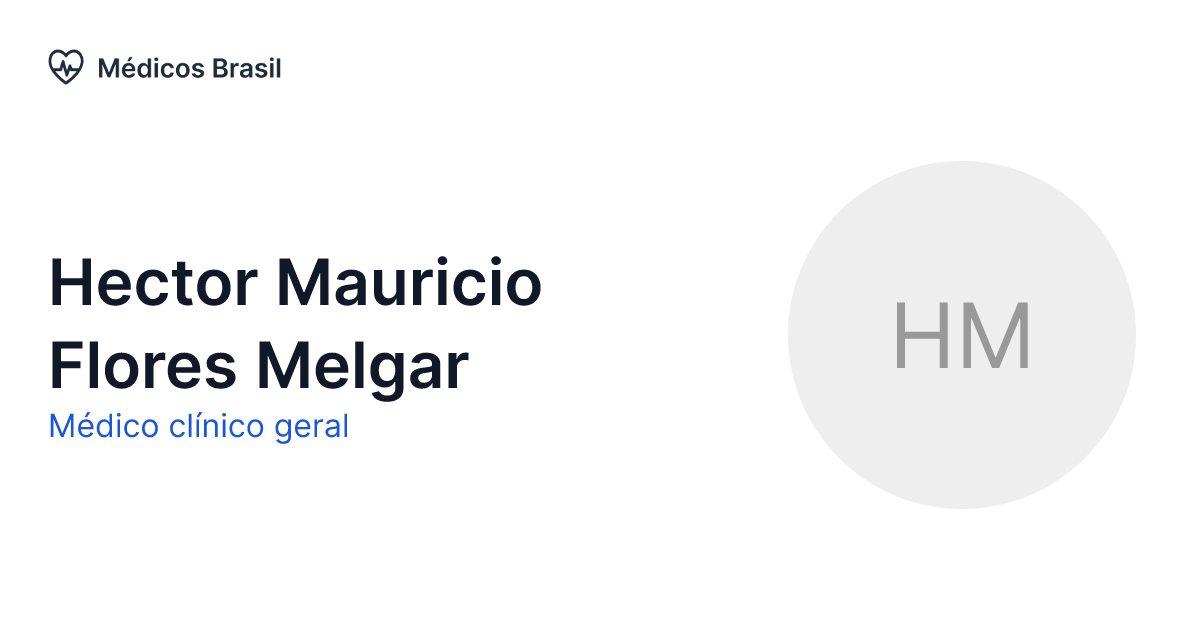 Hector Mauricio Flores Melgar - Médico clínico geral | Médicos Brasil